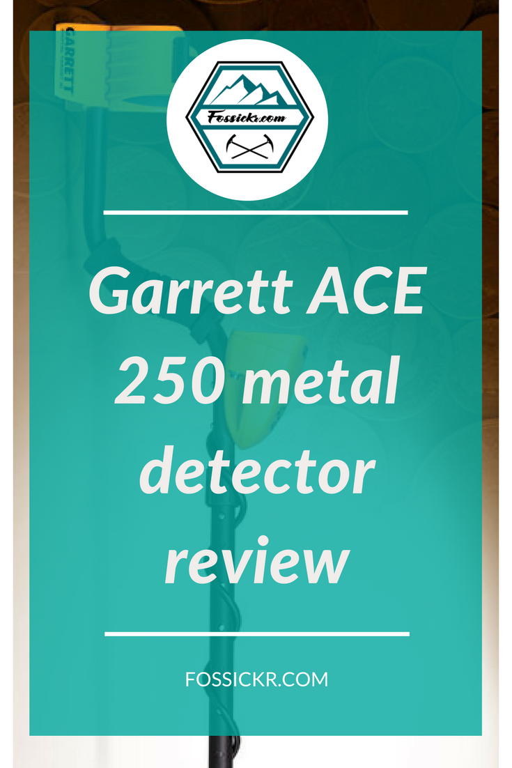 Garrett ACE 250 Metal Detector - In-depth Review - Fossickr
